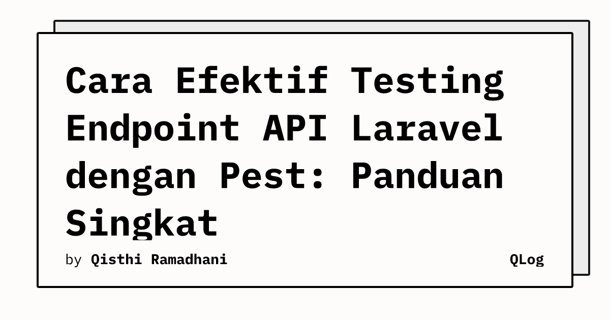 Cara Efektif Testing Endpoint API Laravel dengan Pest: Panduan Singkat Cara Efektif Testing Endpoint API Laravel dengan Pest: Panduan Singkat